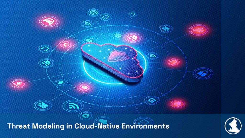 Threat Modeling in Cloud-Native Environments