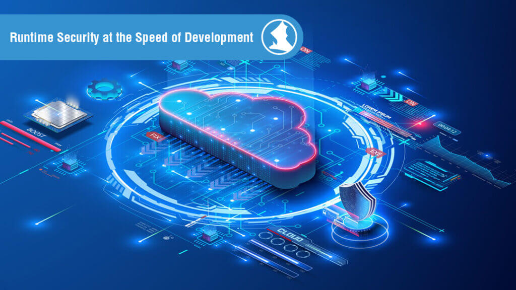 Runtime Security at the Speed of Development
